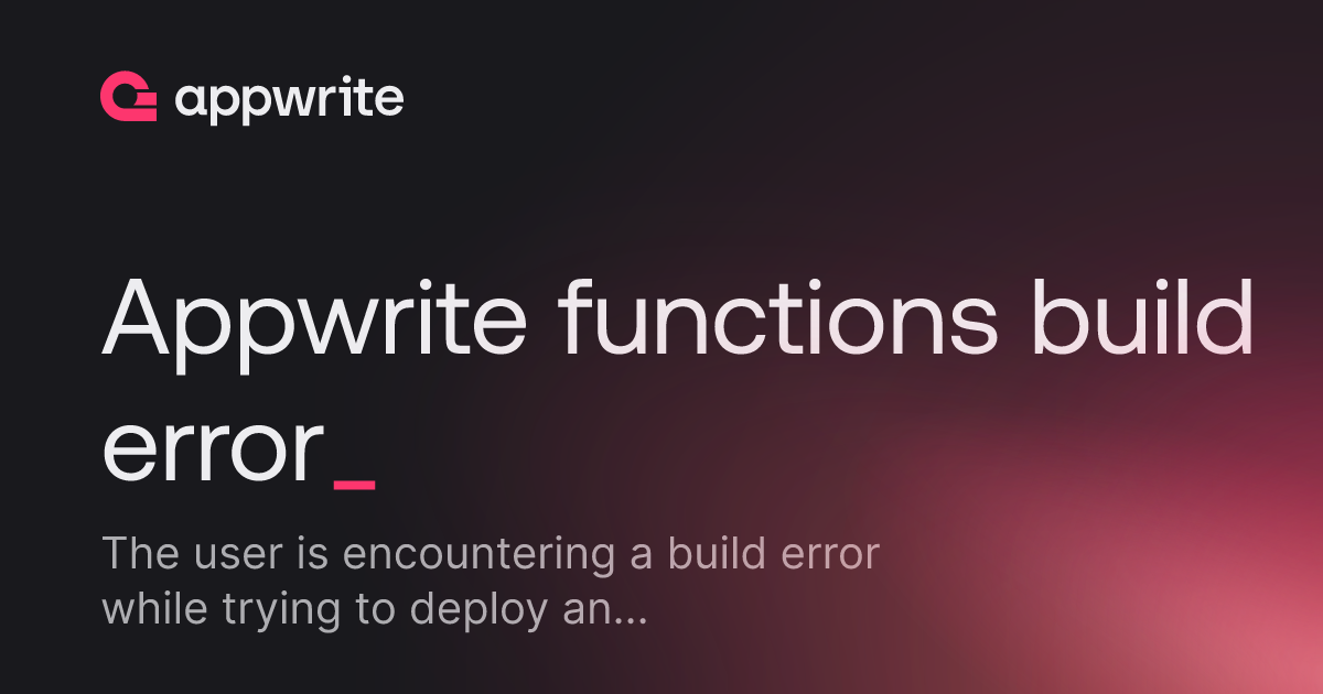 Appwrite Functions Build Error Threads Appwrite 2856